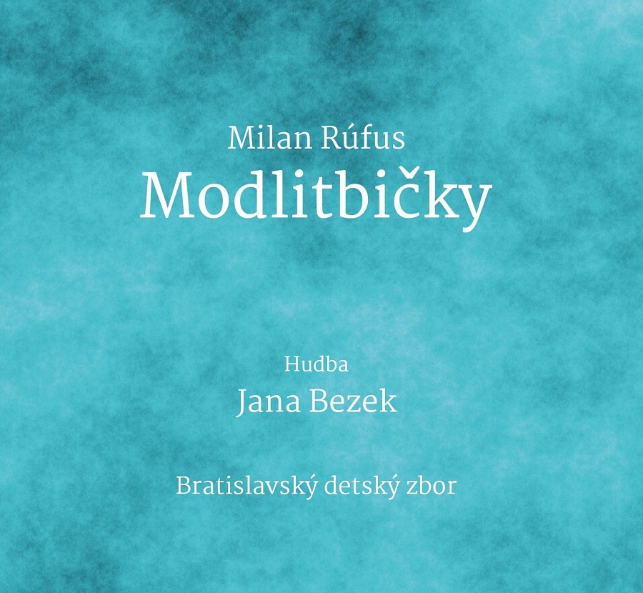 Jana Bezek zhudobnila Modlitbičky Milana Rúfusa s Bratislavským detským ...